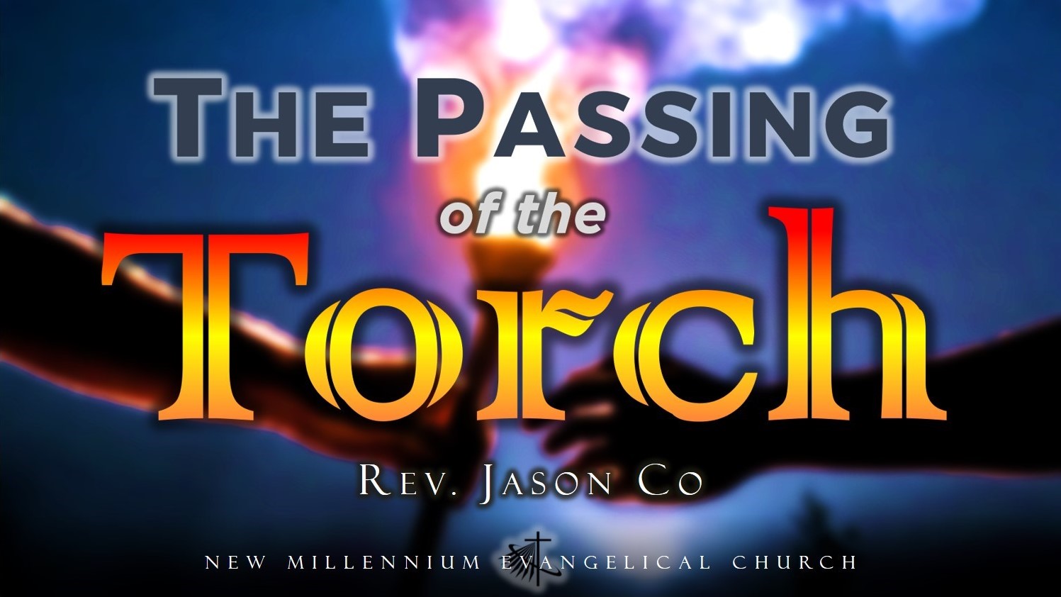The Passing of the Torch - New Millennium Evangelical Church
