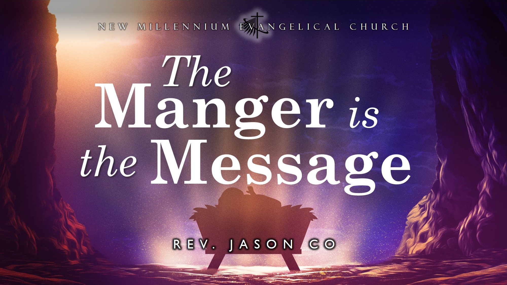 The Manger is the Message - New Millennium Evangelical Church