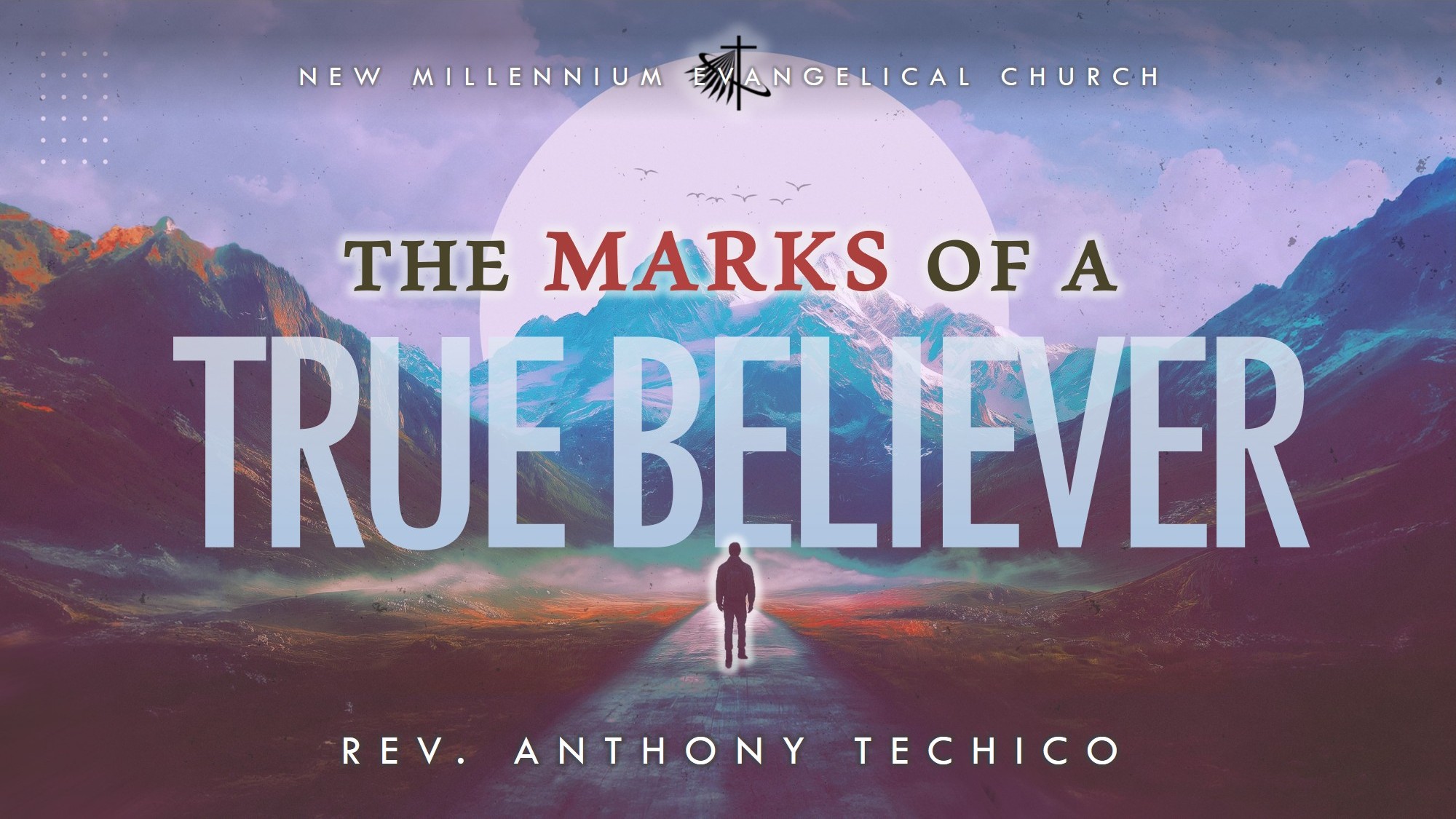 The Marks of a True Believer - New Millennium Evangelical Church